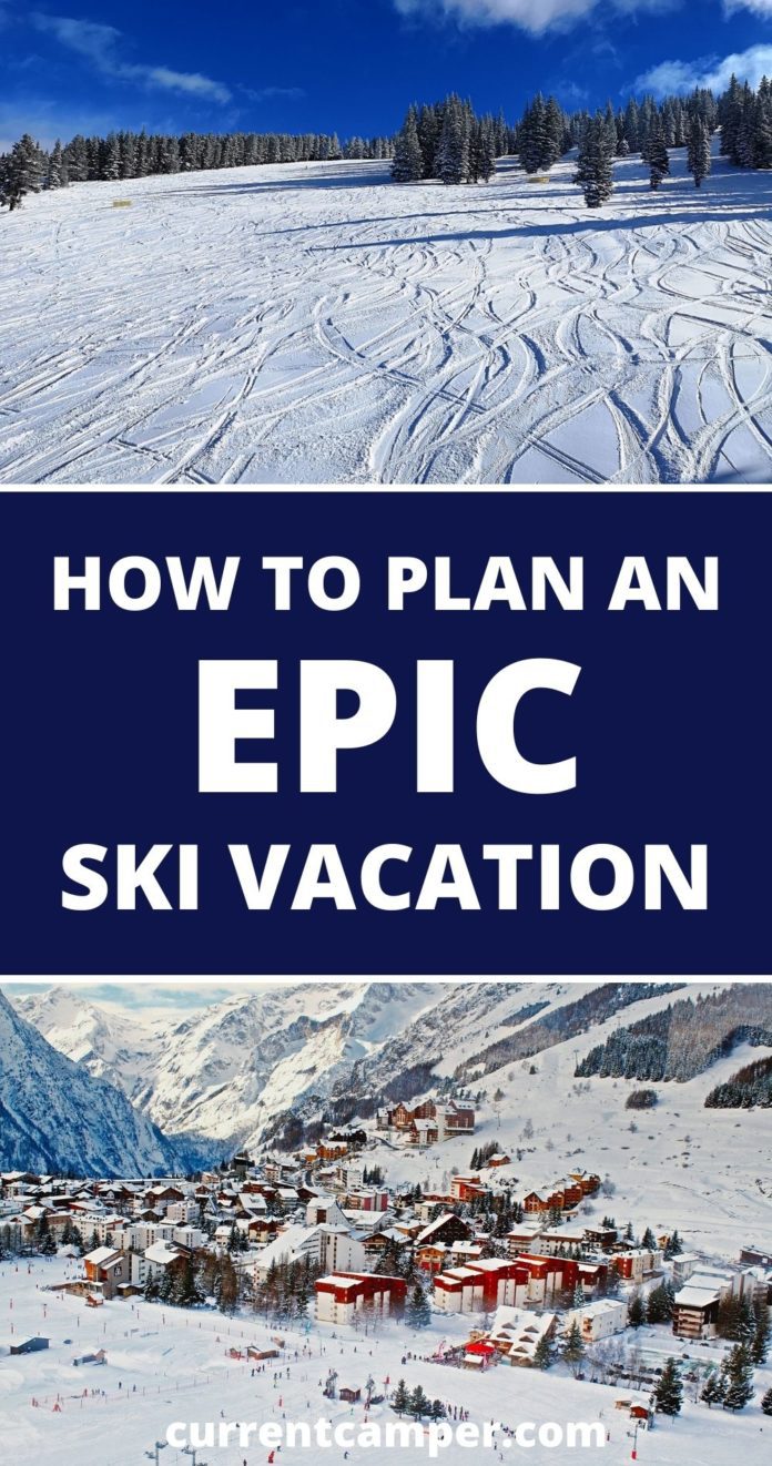 How to Start Planning an Epic Ski Vacation